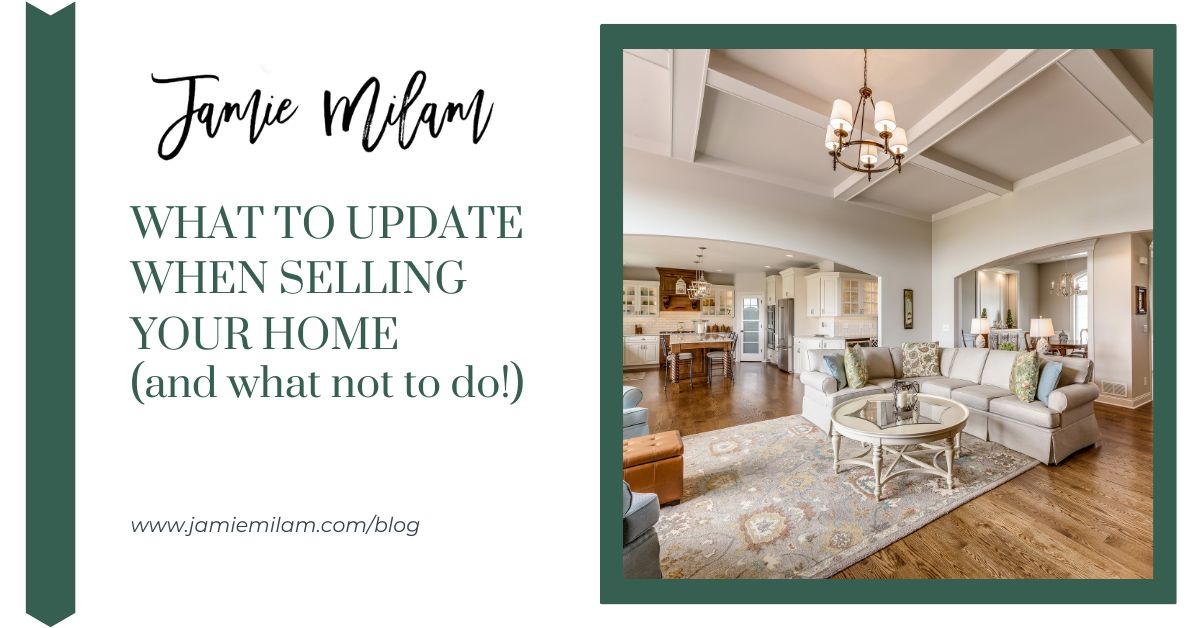 What to Update When Selling Your Home (and what not to do!)