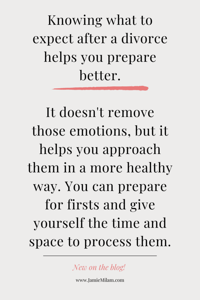 What to Expect After Divorce [Plus 6 Tips to Deal With All The "Firsts"]
