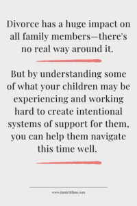 Supporting Your Kids Through Divorce: What to Expect & How to Deal